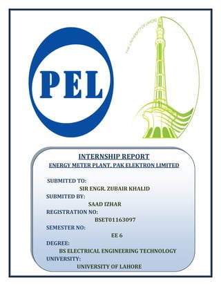 Intership report PAK ELEKTRON LIMITED (PEL) , ENERGY METER PLANT SAAD ...