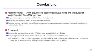 Real-time neural text-to-speech with sequence-to-sequence acoustic model and WaveGlow or single ...