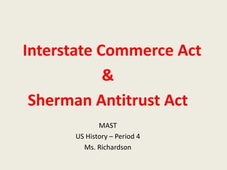 Interstate Sherman & Interstate Commerce Act | PPTX