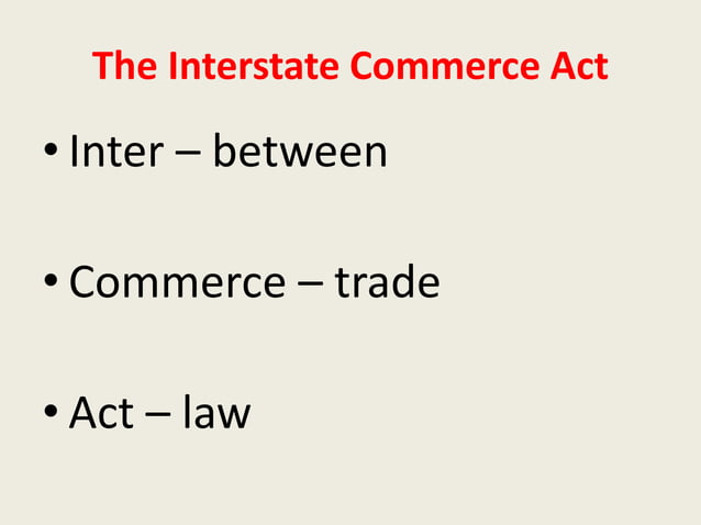 Interstate Sherman & Interstate Commerce Act | PPTX