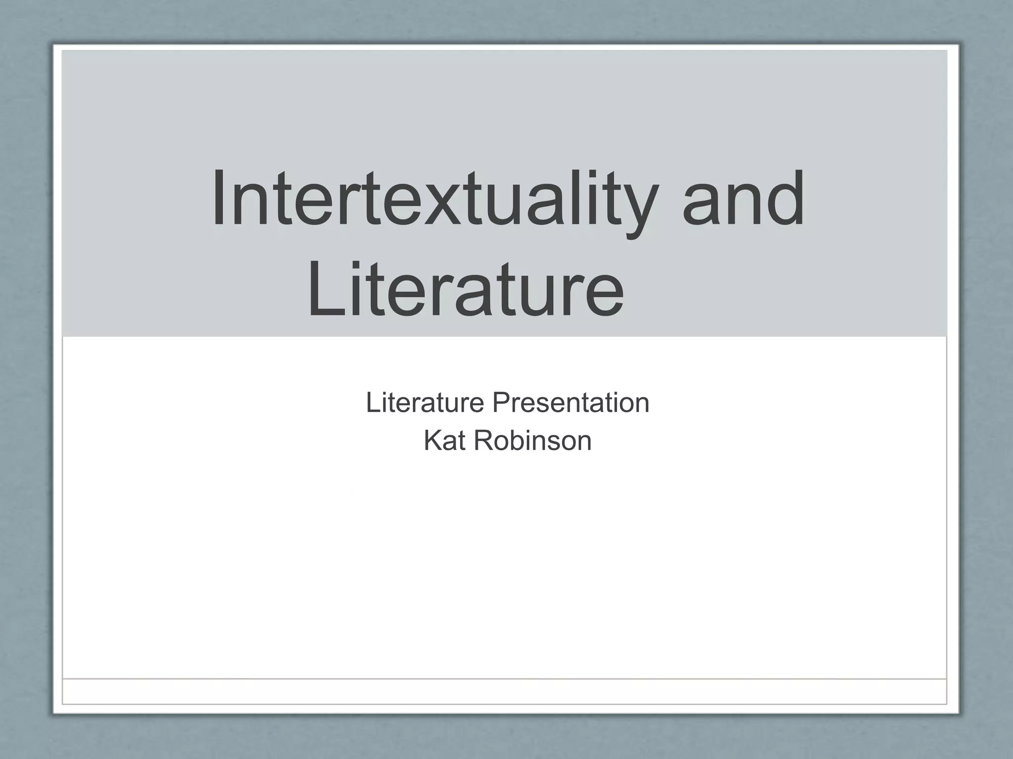 Literature and Intertextuality | PPT