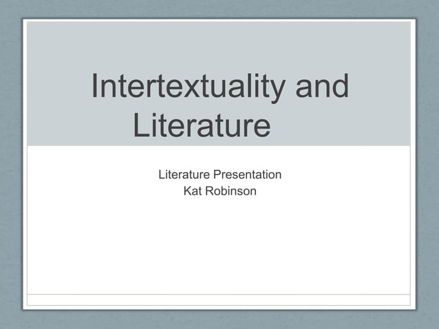 Literature and Intertextuality | PPT