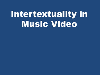 Intertextuality in music video | PPTX