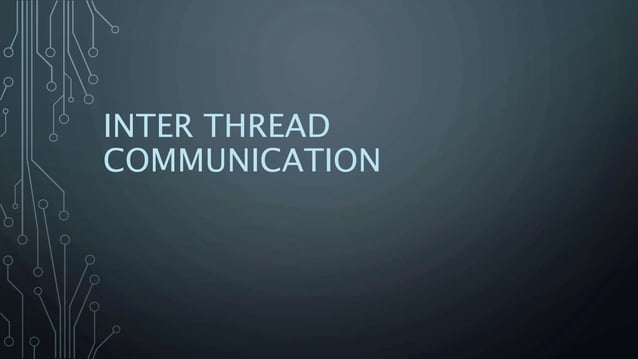 Inter - thread communication | PPTX