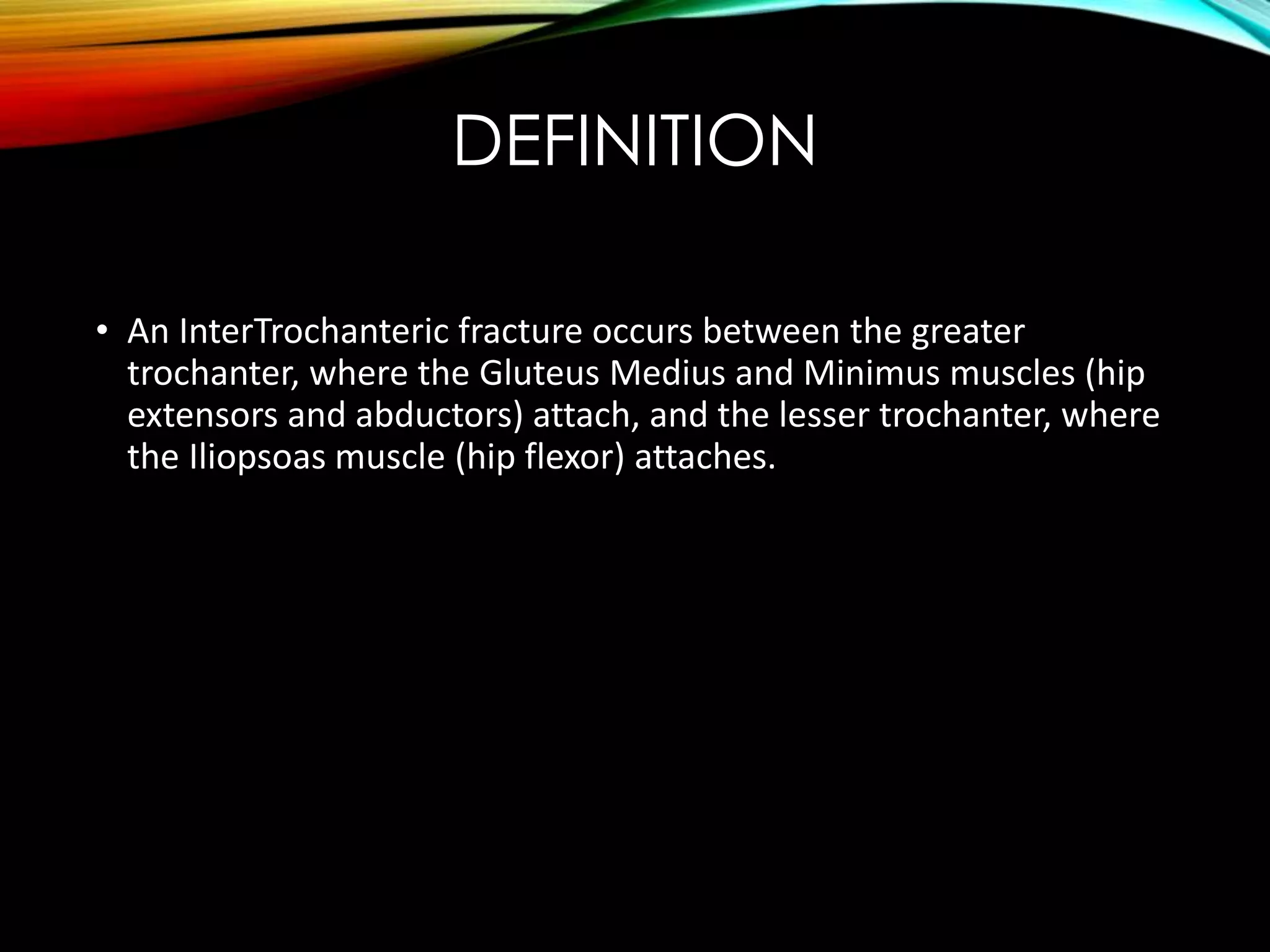 InterTrochanteric Fractures | PPTX