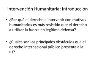 Intervencion humanitaria | PPTX