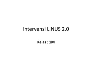 Intervensi linus 2.0 | PPT