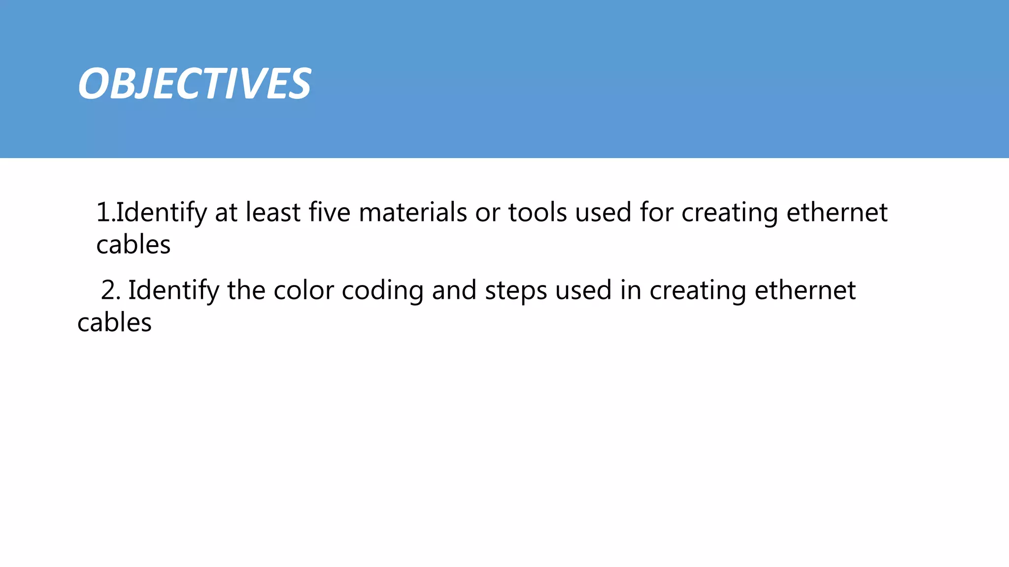 Materials and tools used for making Ethernet cables | PPTX