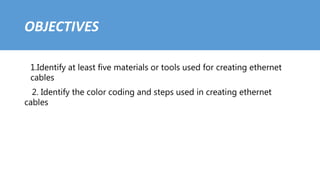 Materials and tools used for making Ethernet cables | PPTX