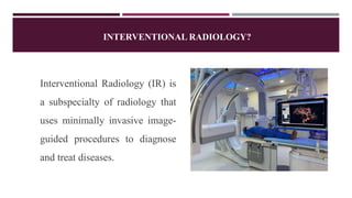 Interventional Radiology Procedures.pptx