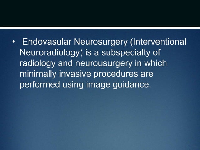 endovascular neurosurgery | PPTX | First Aid | Injuries