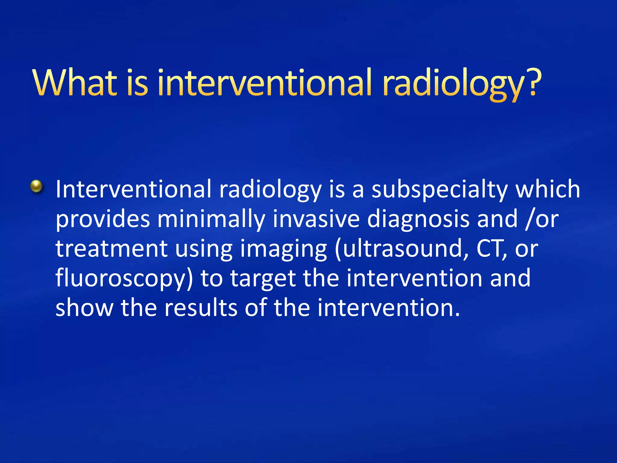 Intervention radiology— an introduction Dr. Muhammad Bin Zulfiqar | PPTX