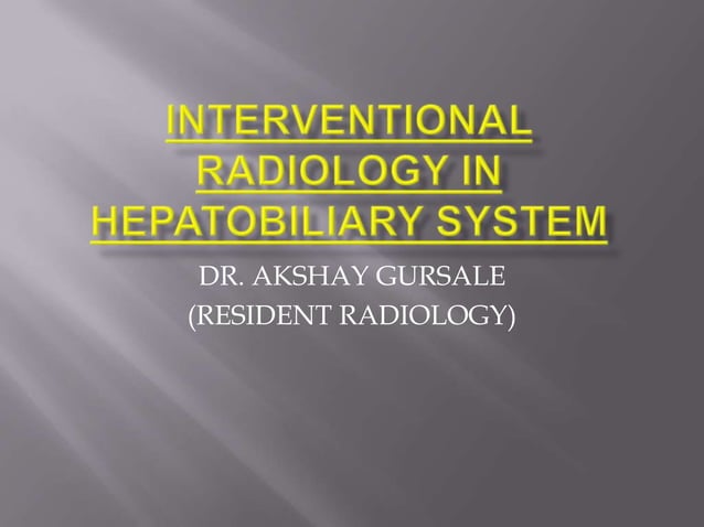 Intervention radiology hepatobiliary system | PPTX | Heart and ...