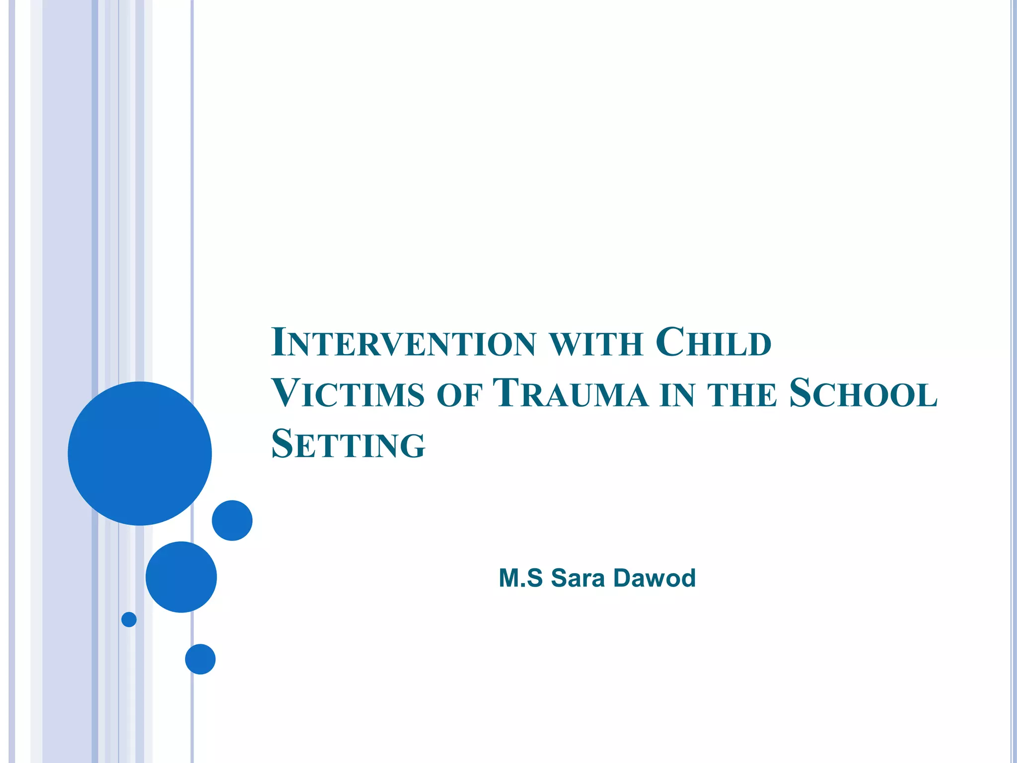 Intervention with child victims of trauma | PPTX | First Aid | Injuries