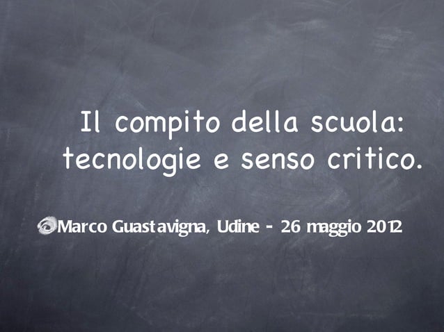 Il compito della scuola: tecnologie e senso critico | PPT