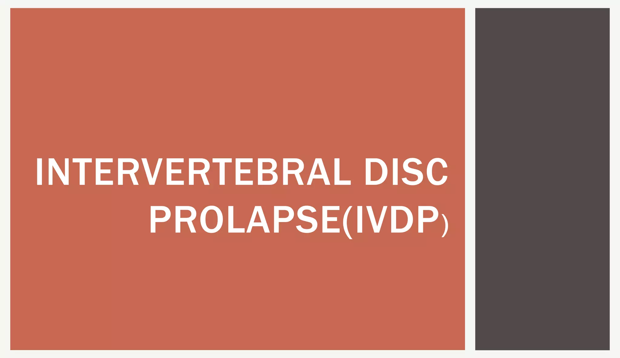 Intervertebral disc prolapse(ivdp) | PPTX