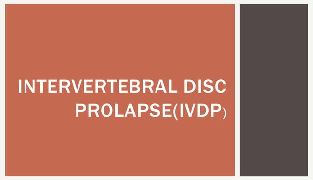 Intervertebral disc prolapse(ivdp) | PPTX | Bone and Joint Conditions ...