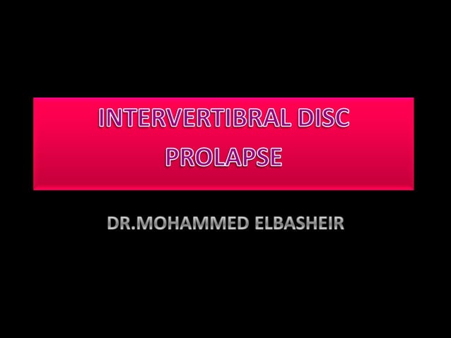 Intervertibral disc prolapse | PPTX