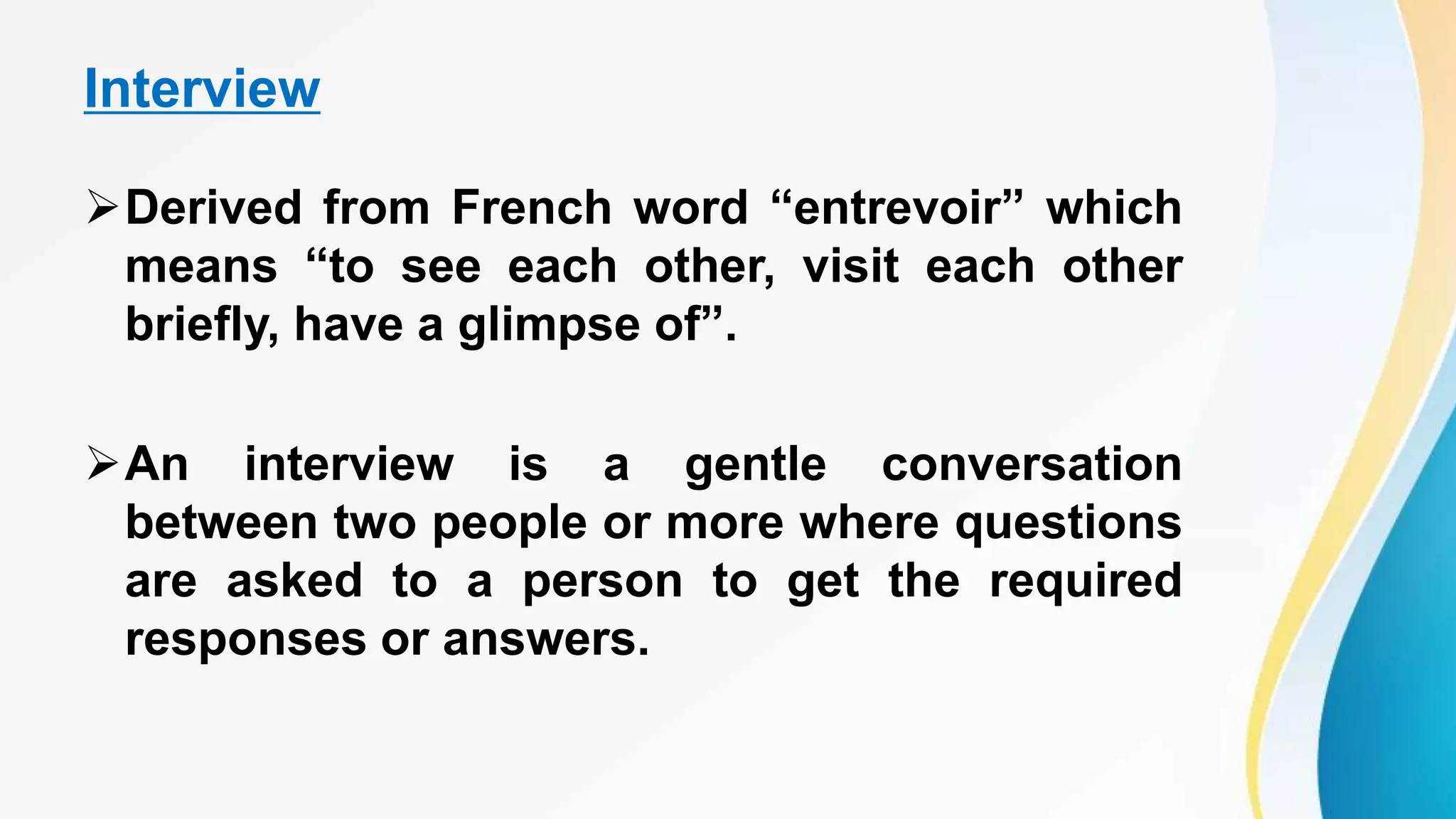 Interview, nature, types, merits & demerits | PPT Interview, nature, types, merits & demerits | PPT