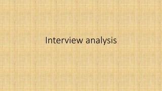 Interview analysis | PPT