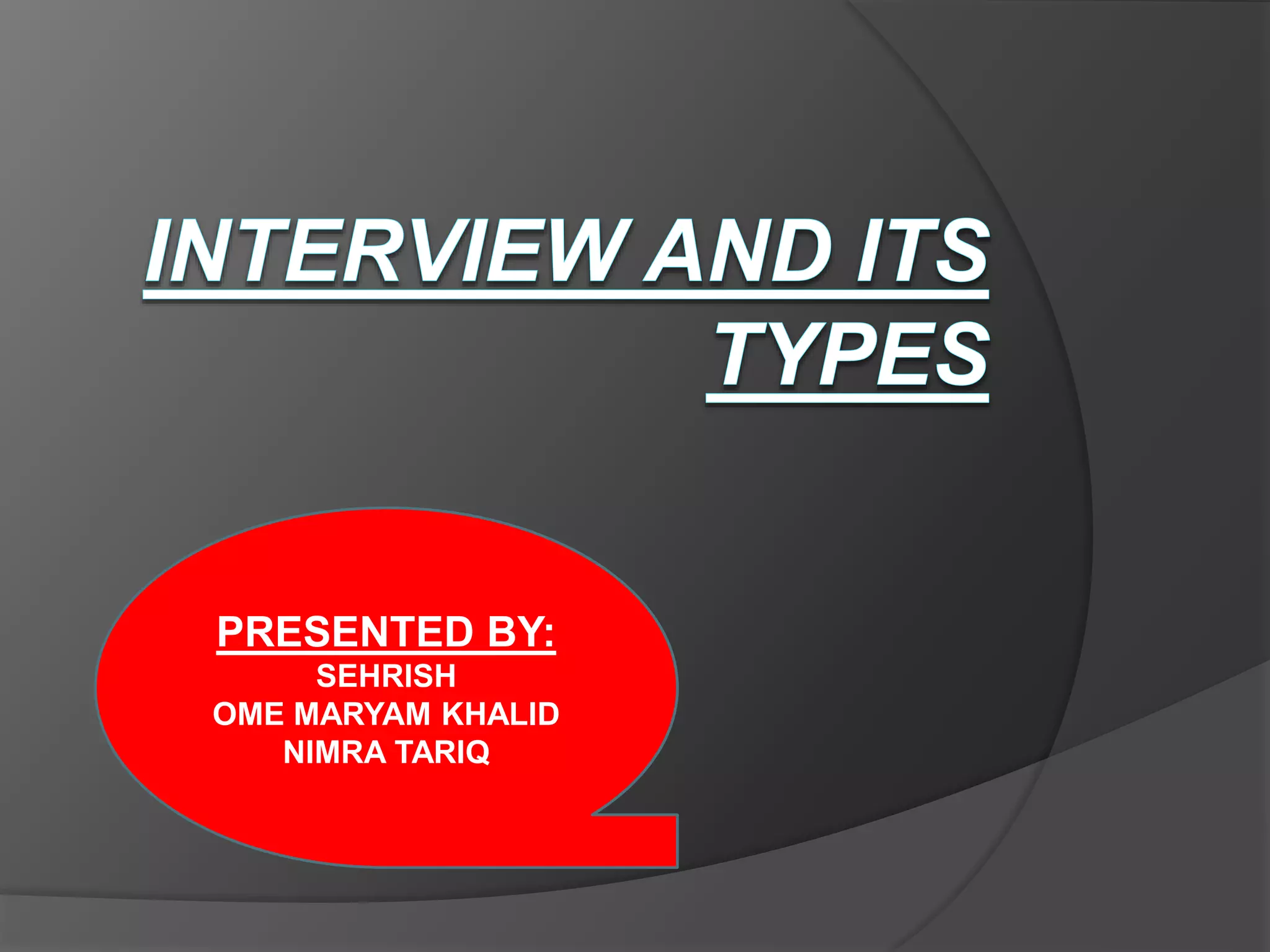 Interview and its types | PPT