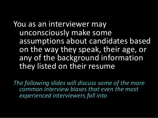Interview bias Interview bias