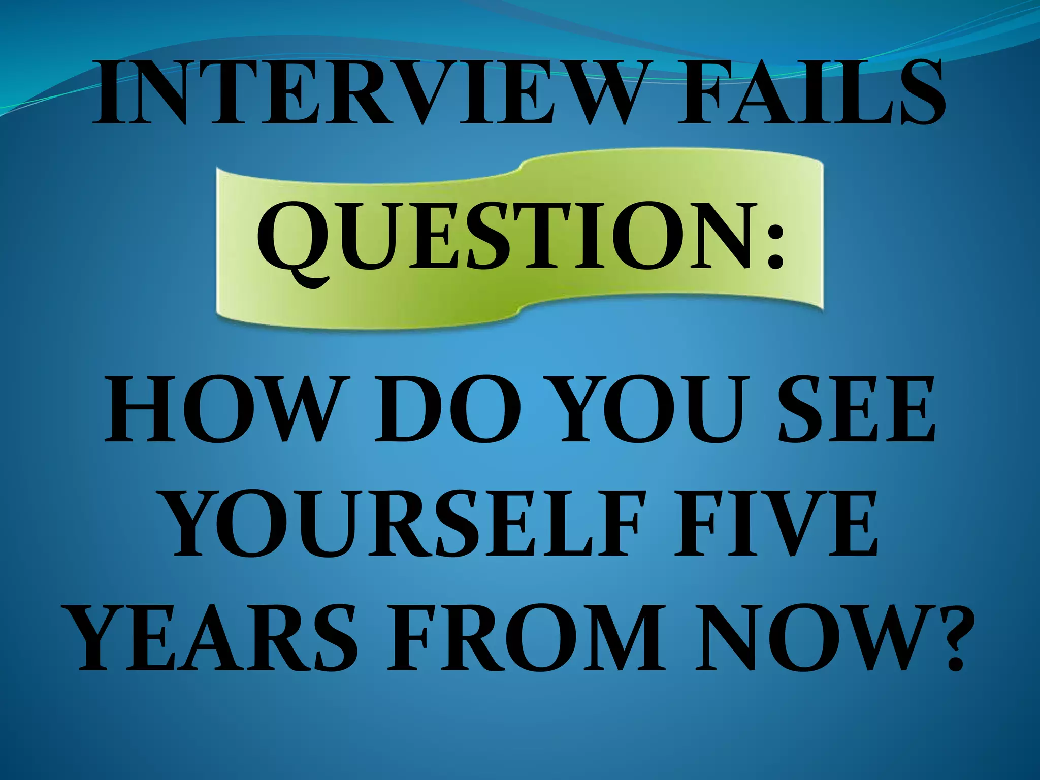 Interview fails | PPT