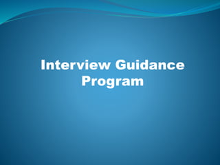 Interview guidance program | PPT