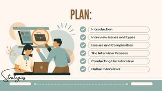 interviewing PLAN: Interview issues and types Isssues and Complexities ...