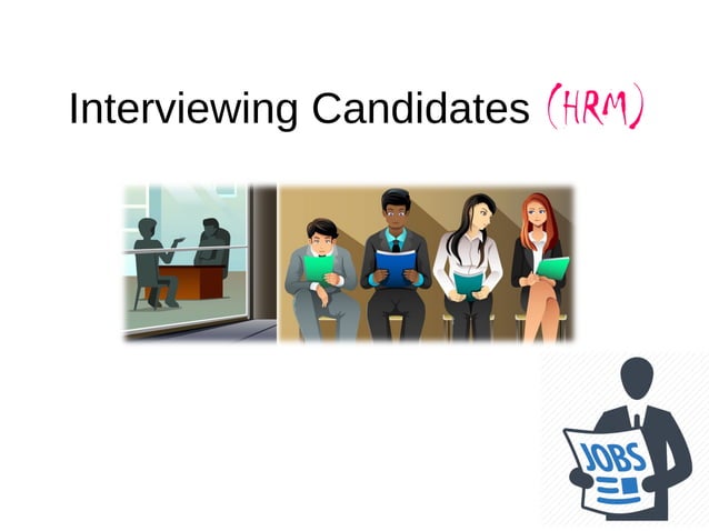 Interviewing Candidates - Types Of Interviews- Human Resource ...