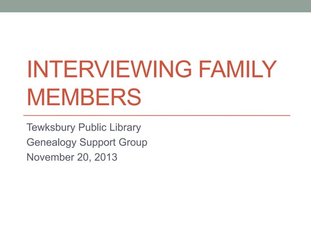 Interviewing Family Members | PPTX | Genealogy and Ancestry | Hobbies ...