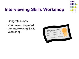 Interviewing_Workshop IN ENGLISH COMPULSORY.ppt