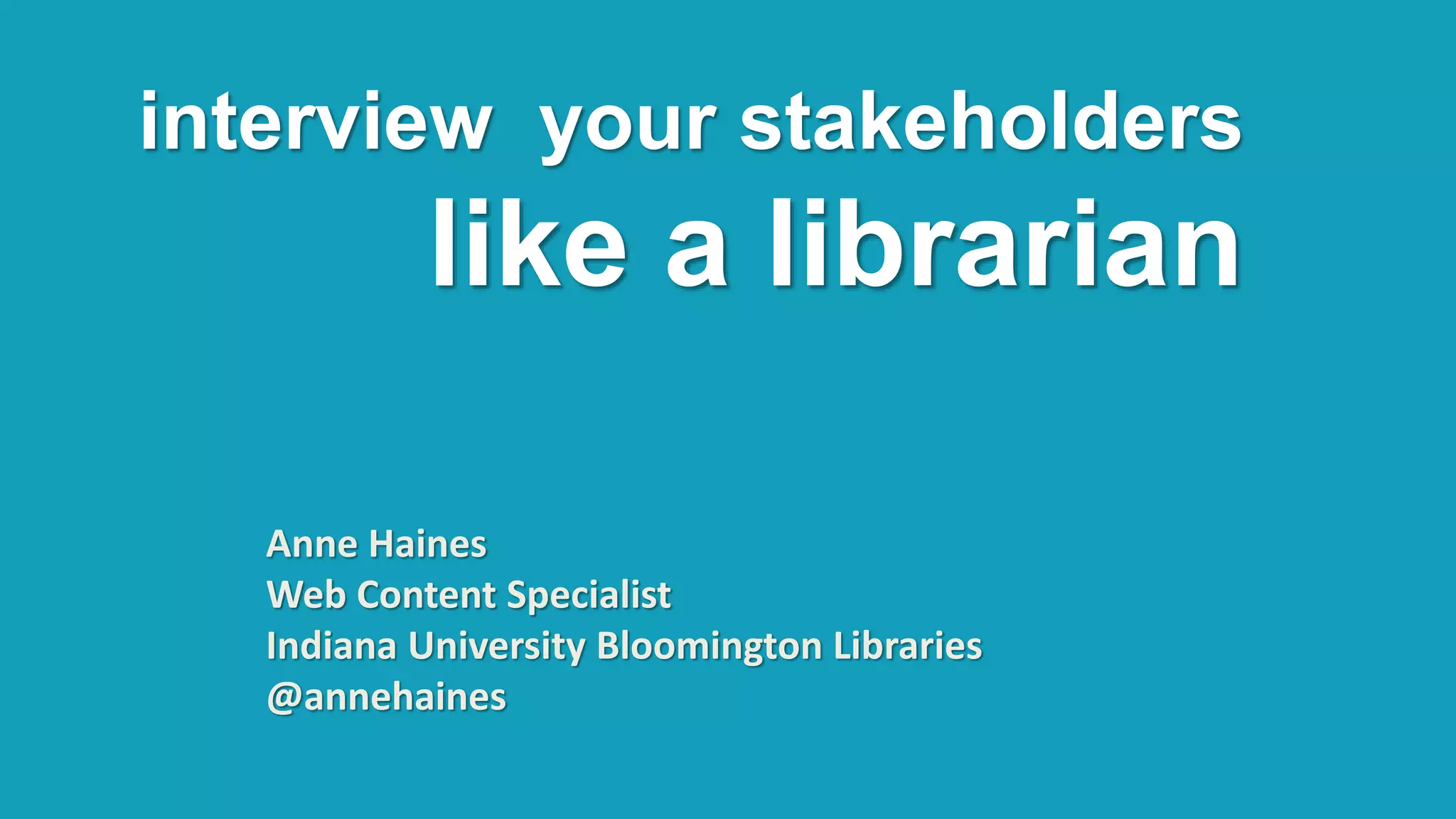 Interview Your Stakeholders Like a Librarian | PPTX