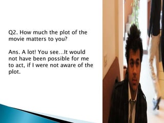 Interview of the actors! | PPT