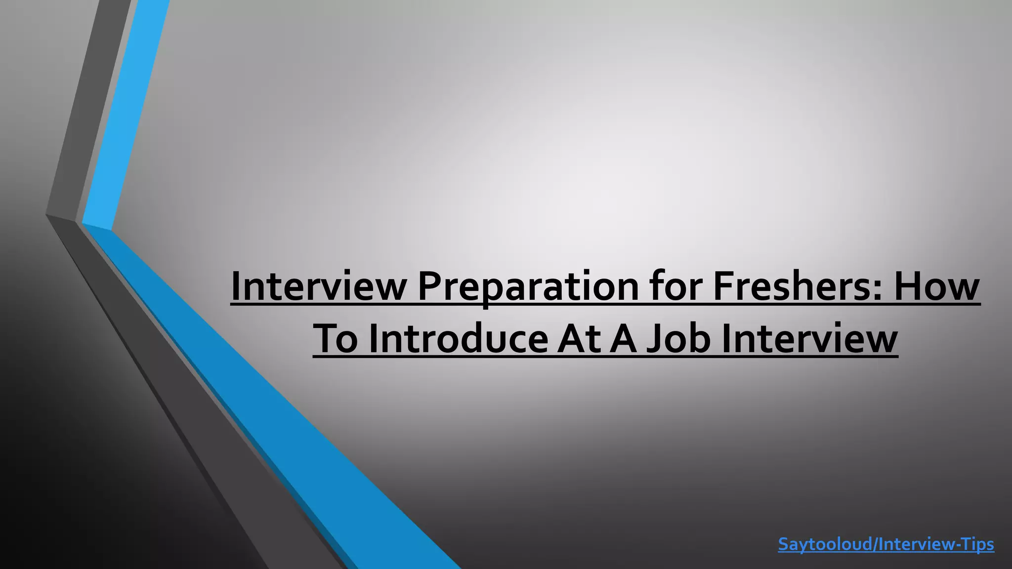 Interview preparation for freshers: how to introduce at a job interview ...