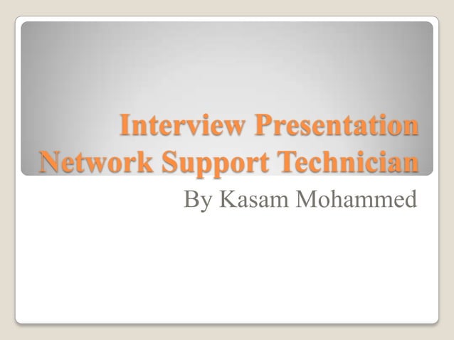Interview presentation | PPTX | IT and Internet Support | Internet
