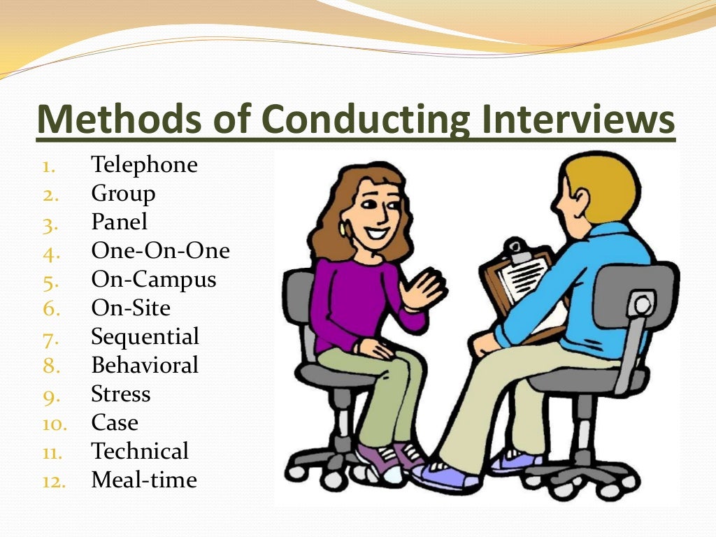 Interview process and methods of conducting interview