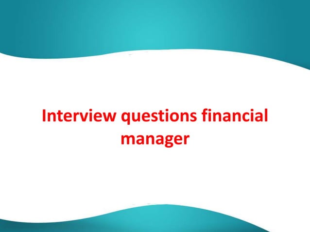 Interview questions and answers finance manager | PPT