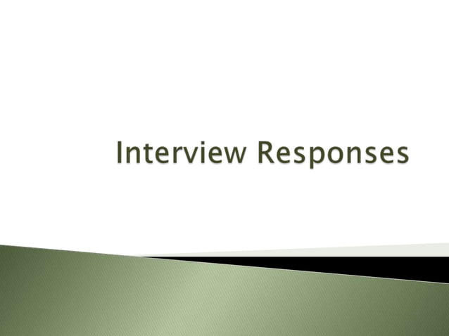 Interview responses | PPTX