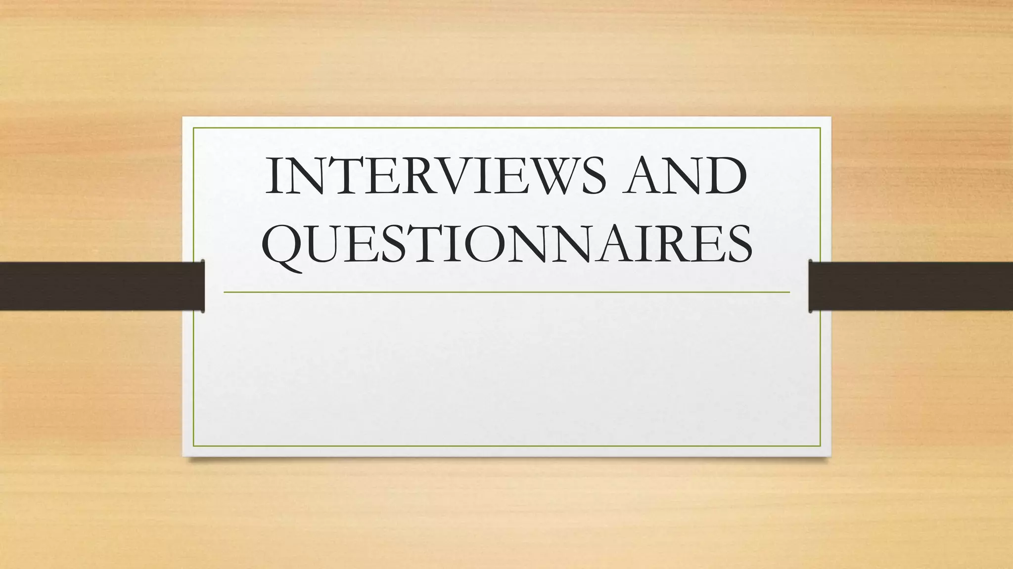Interviews and questionnaires (1) | PPT
