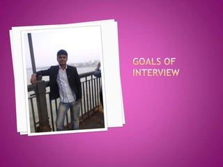 Interviews rahul jain | PPT