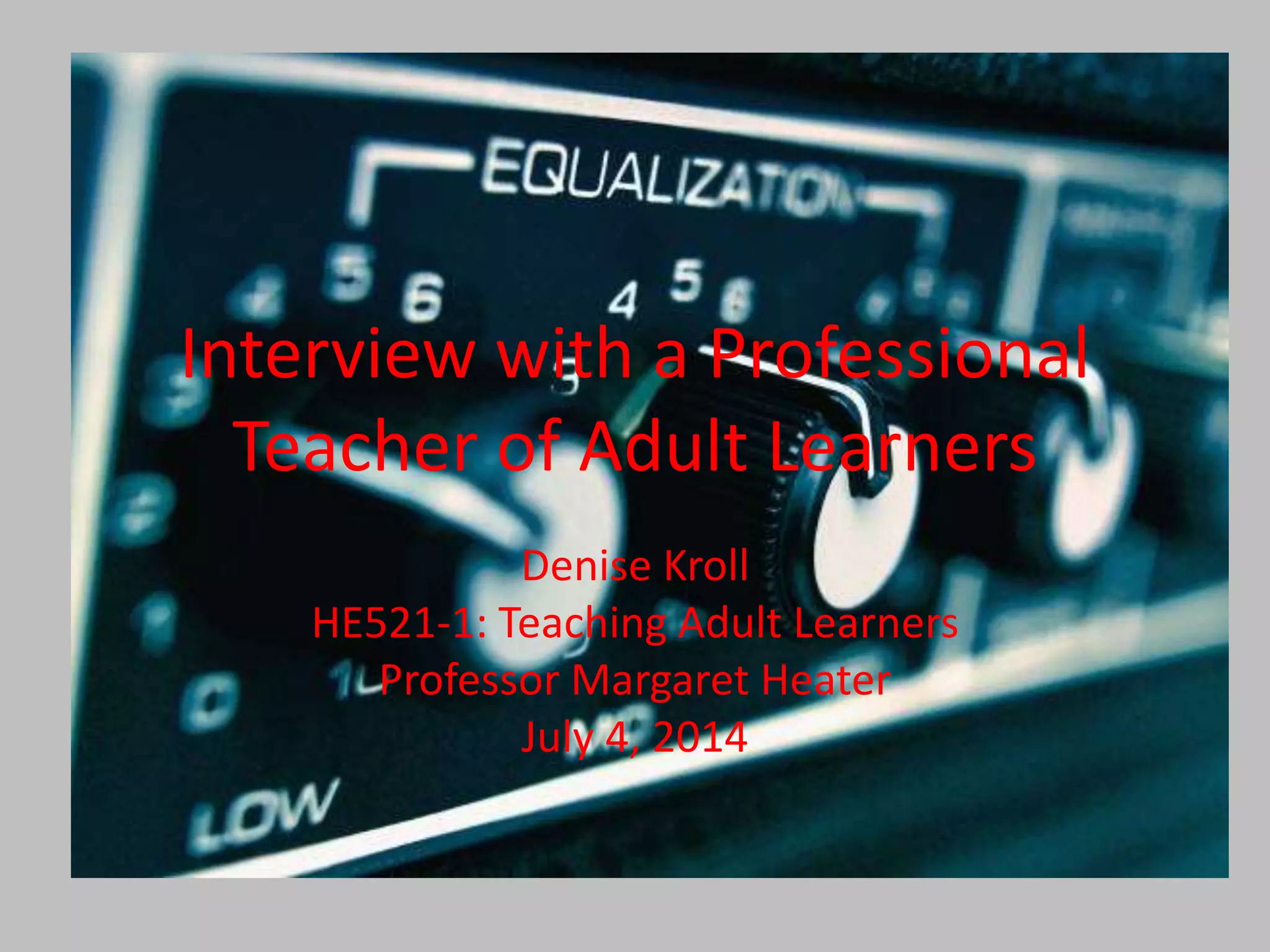Interview with a professional teacher of adult learners unit 3 | PPT