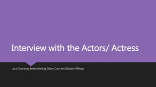 Interview with the actors and actresses | PPTX