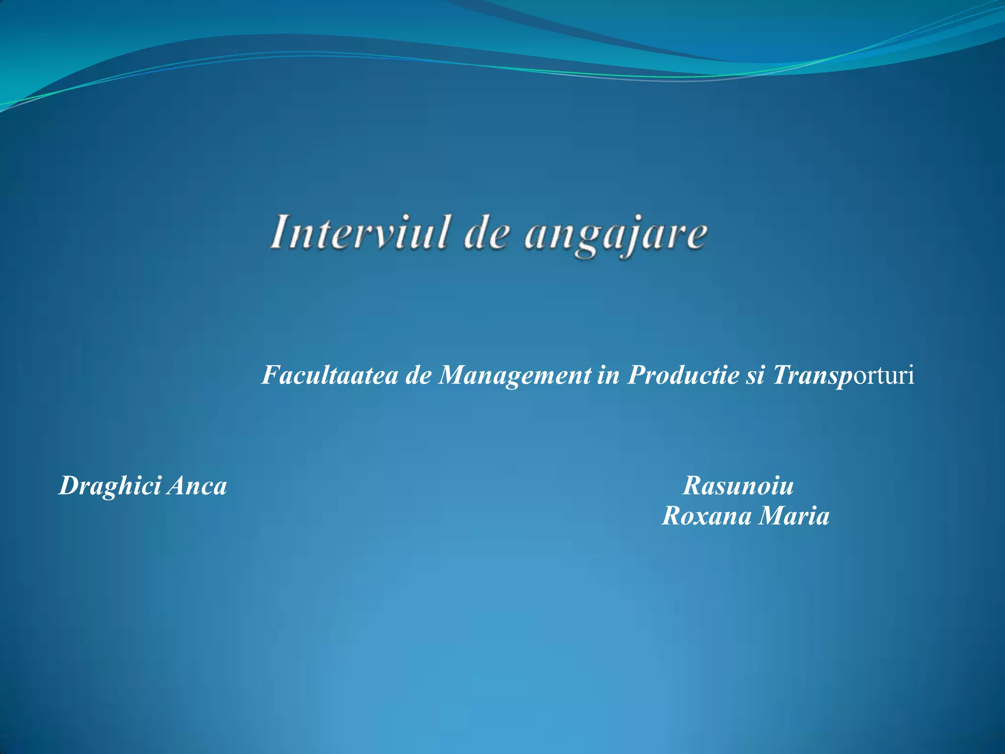 Interviul de angajare rasunoiu roxana | PPT