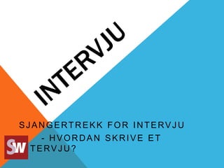 Sjangertrekk for intervju | PPTX