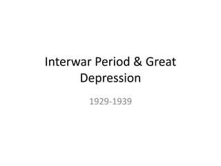 Interwar Period and The Great Depression | PPT