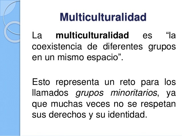 Interculturalidad, multiculturalidad y globalización