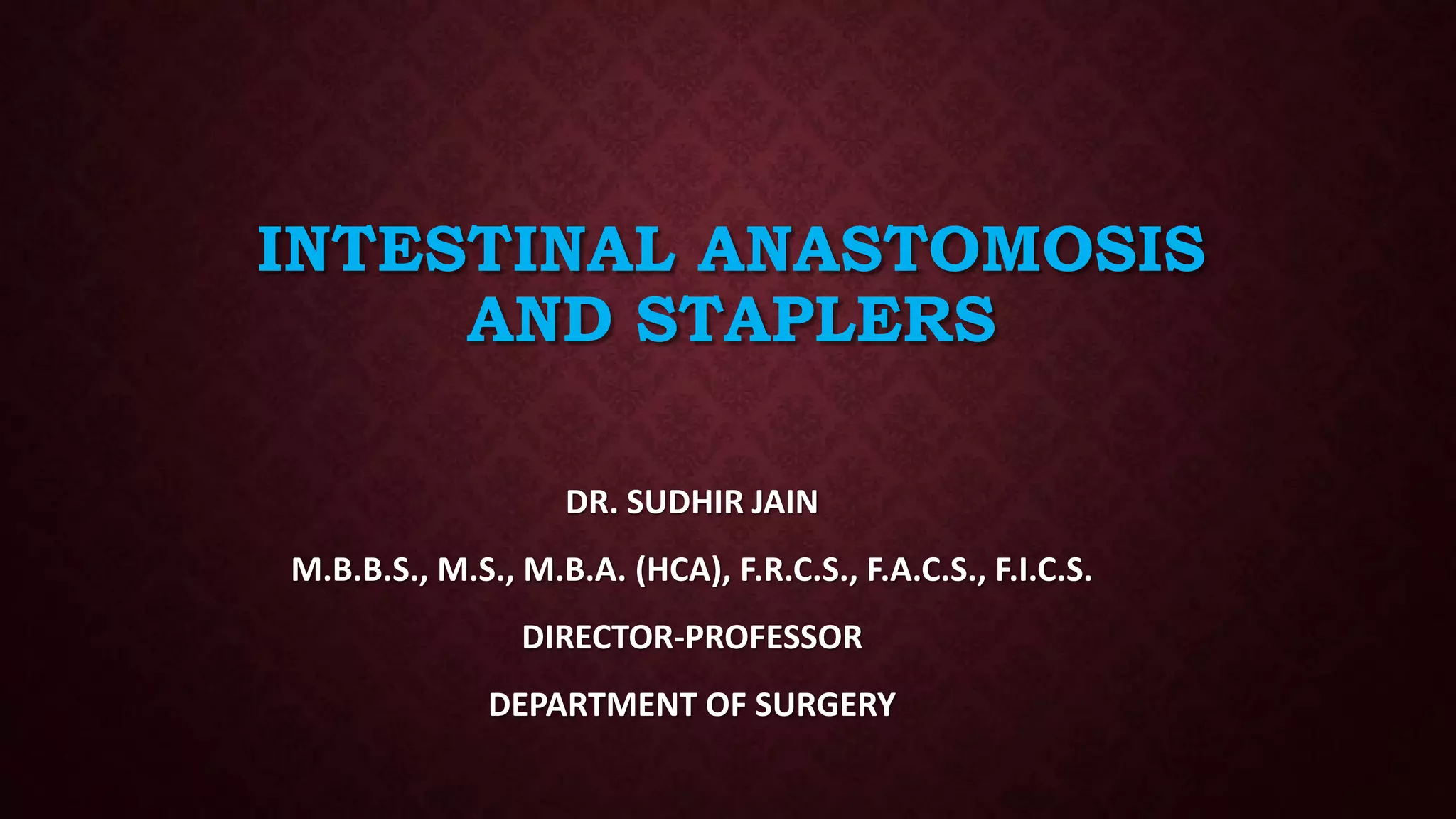 Intestinal anastomosis and staplers | PPTX