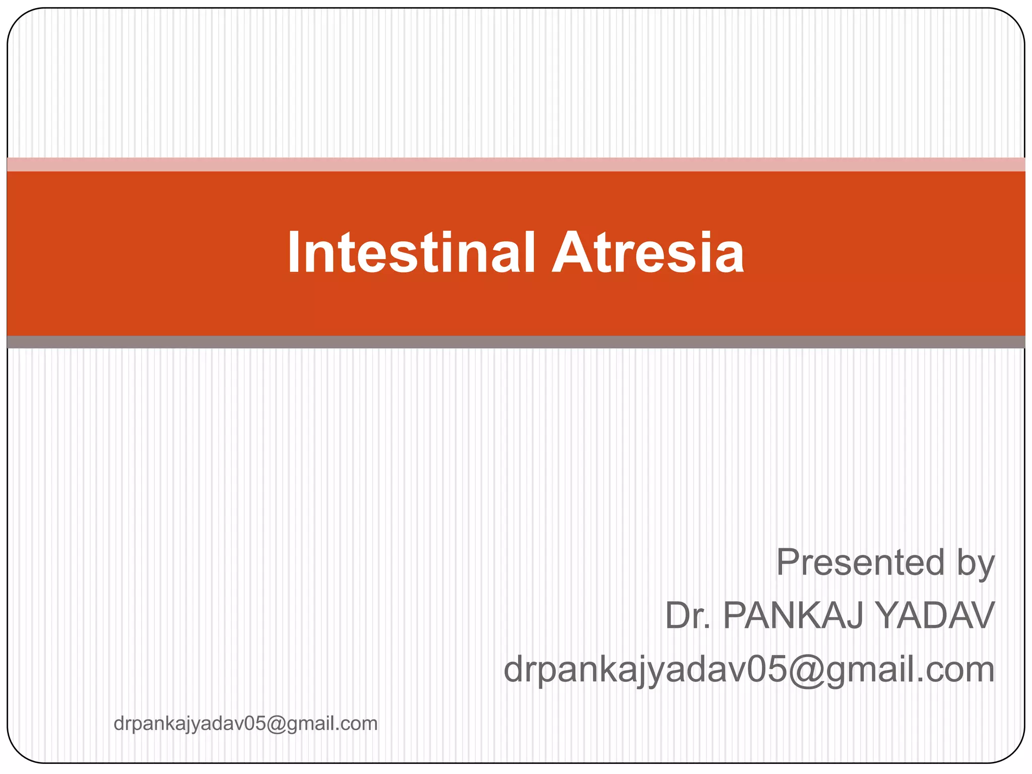 Intestinal atresia | PPTX