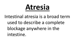 Intestinal atresia | PPTX